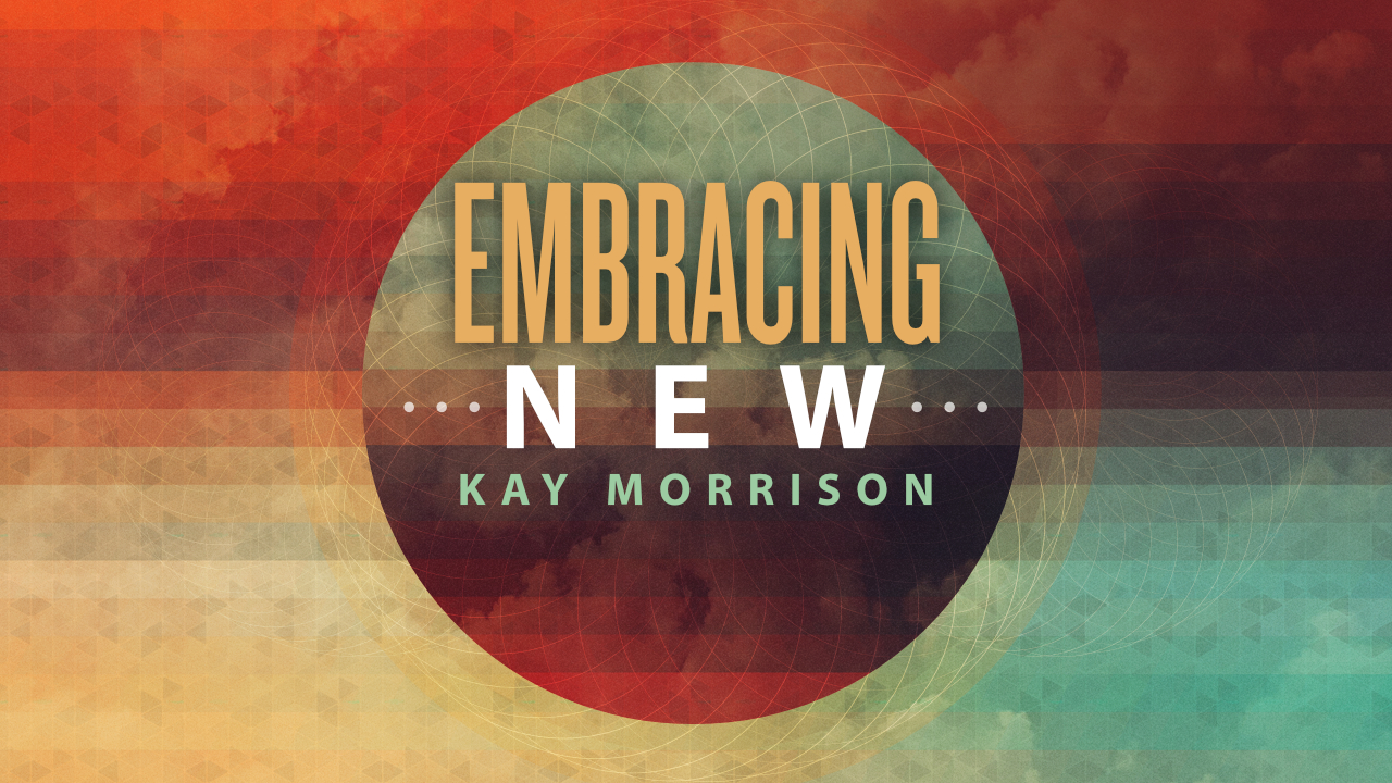 Embracing New (Kay Morrison) - New Denver Church