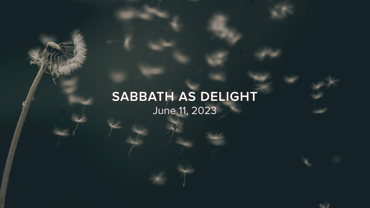 Sabbath as Delight (Katie Fowler) - New Denver Church
