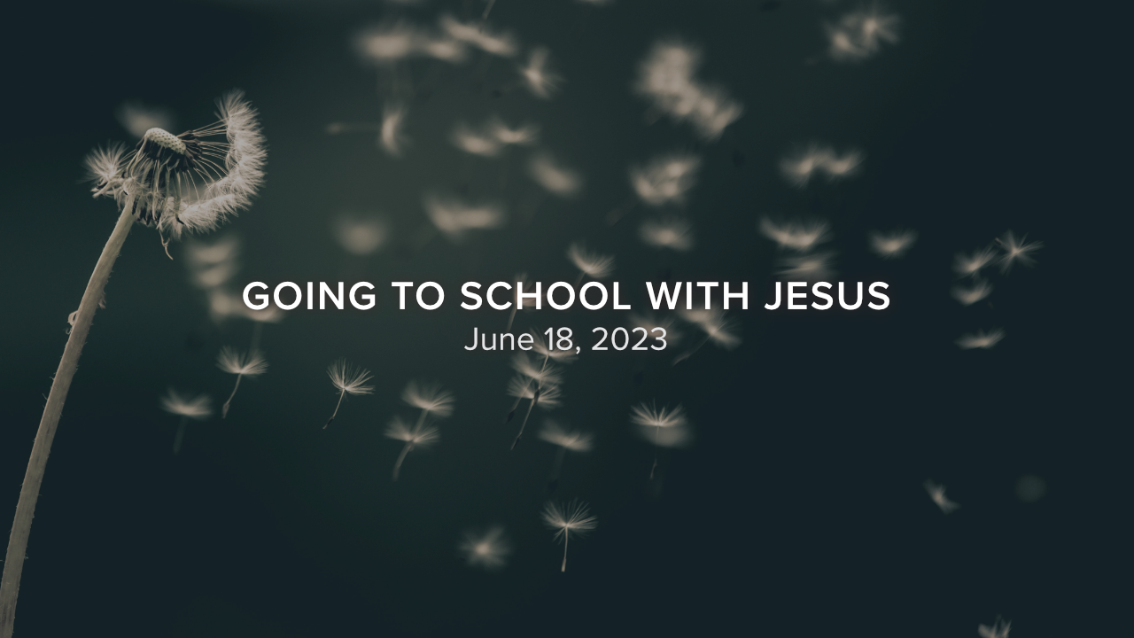 Going to School With Jesus (Scott Wenig) - New Denver Church