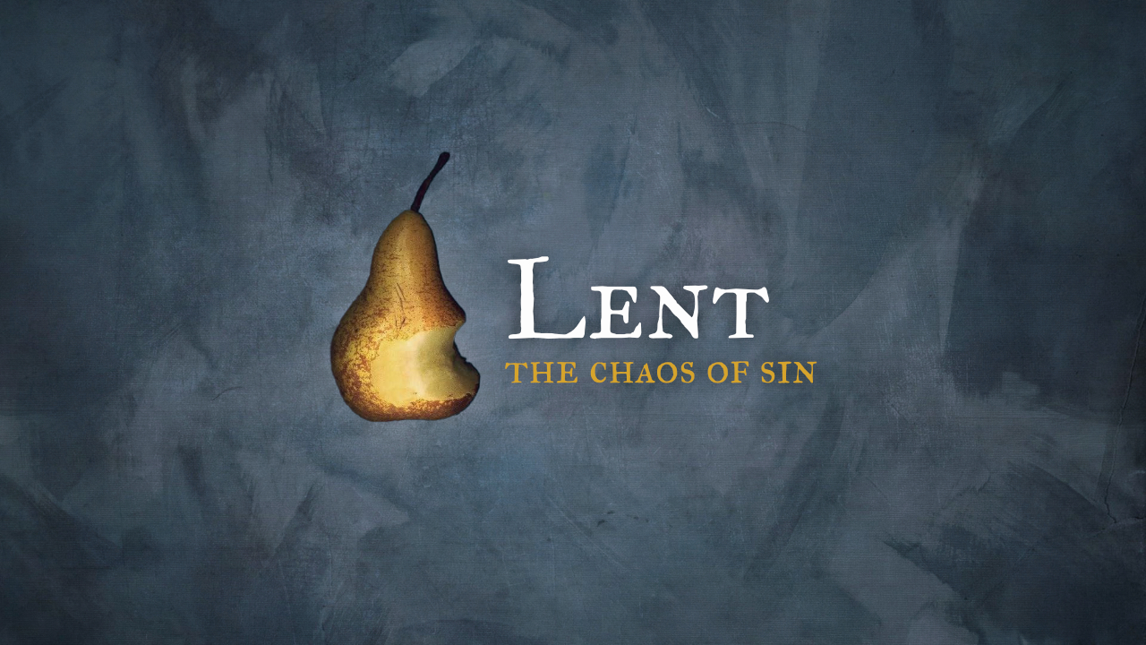 Lent: The Chaos of Sin - Part 4b (Supplemental Podcast) - New Denver Church